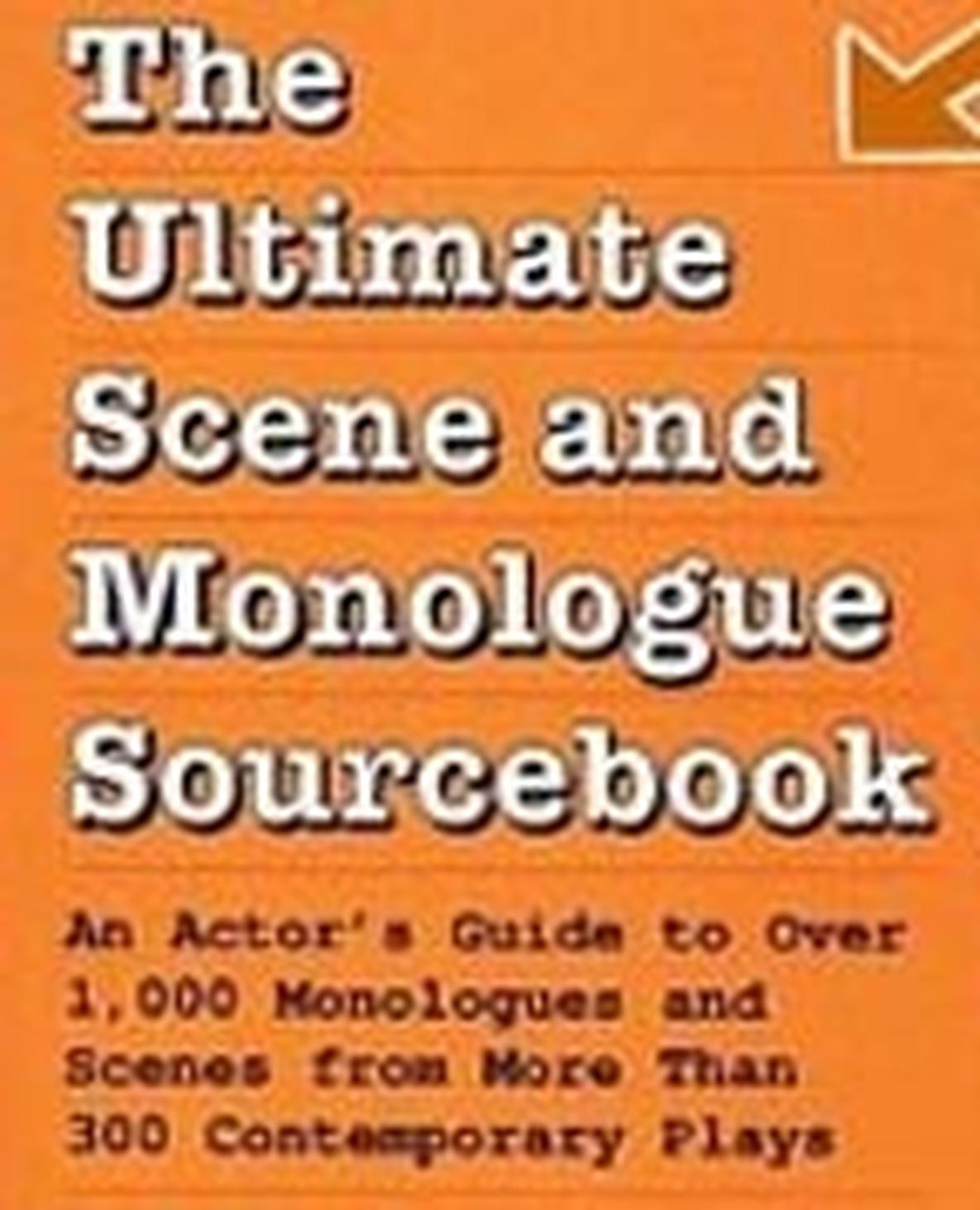 The Ultimate Scene & Monologue Sourcebook